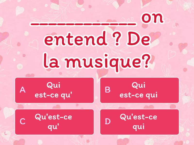 Qui est-ce que - Qui est-ce qui - Qu'est-ce que - Qu'est-ce qui - Quiz