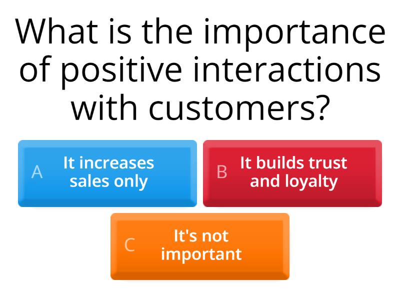 how to interact positively with customers - Quiz