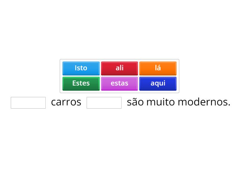 SUPER 1 Demonstrativos + Preposicões de lugar P1 - Complete a frase