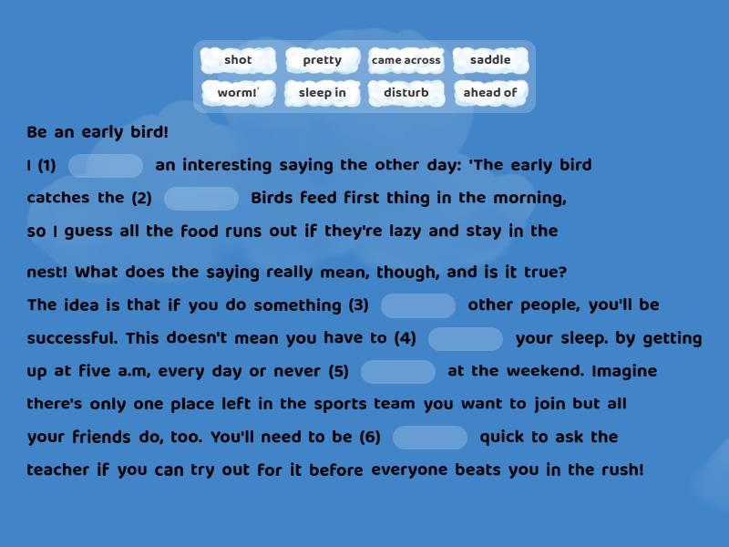 Early birds Practice it! - Complete the sentence