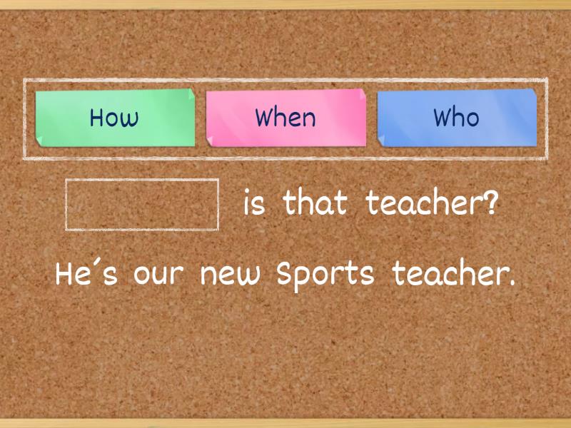 WH QUESTIONS - Complete the sentence