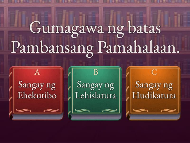AP4 - 3 Sangay ng Pamahalaan - Quiz