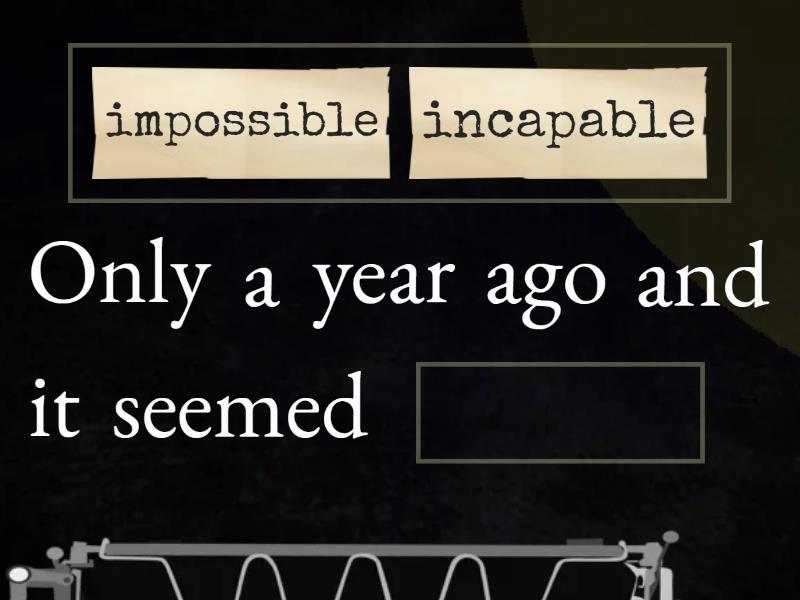 impossible vs incapable, impossibility vs incapability, opportunity vs ...