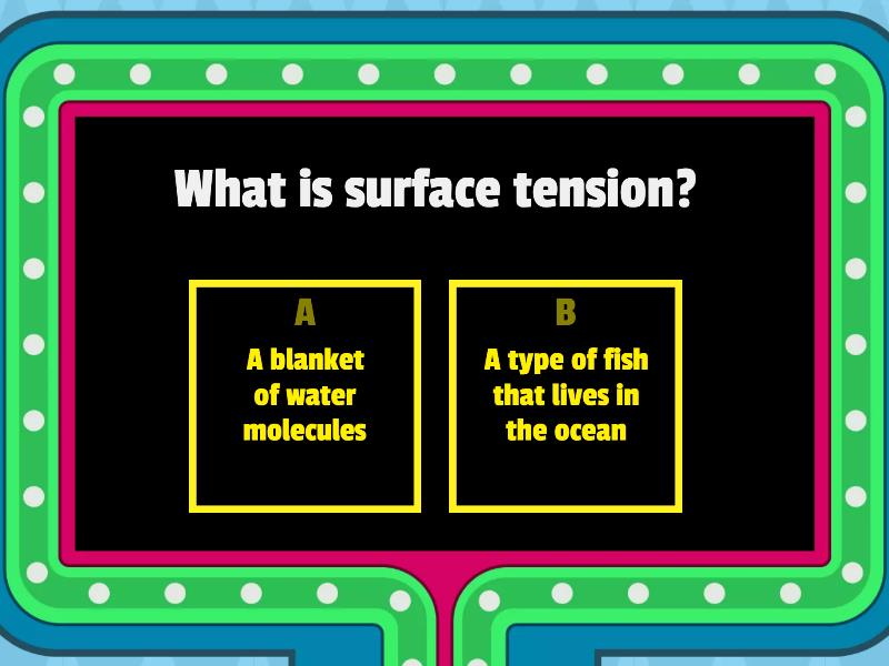 Surface Tension of Water - Gameshow quiz