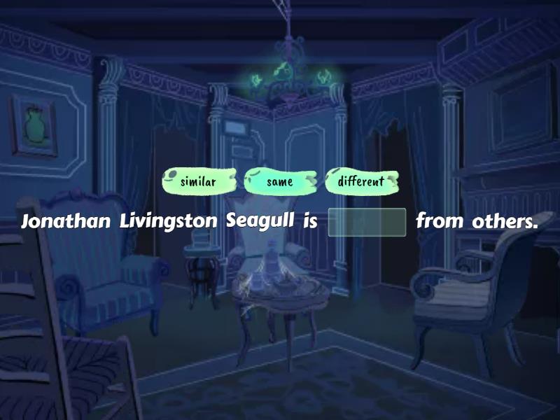 Lesson 3 Review - Jonathan Livingston Seagull - Complete the sentence