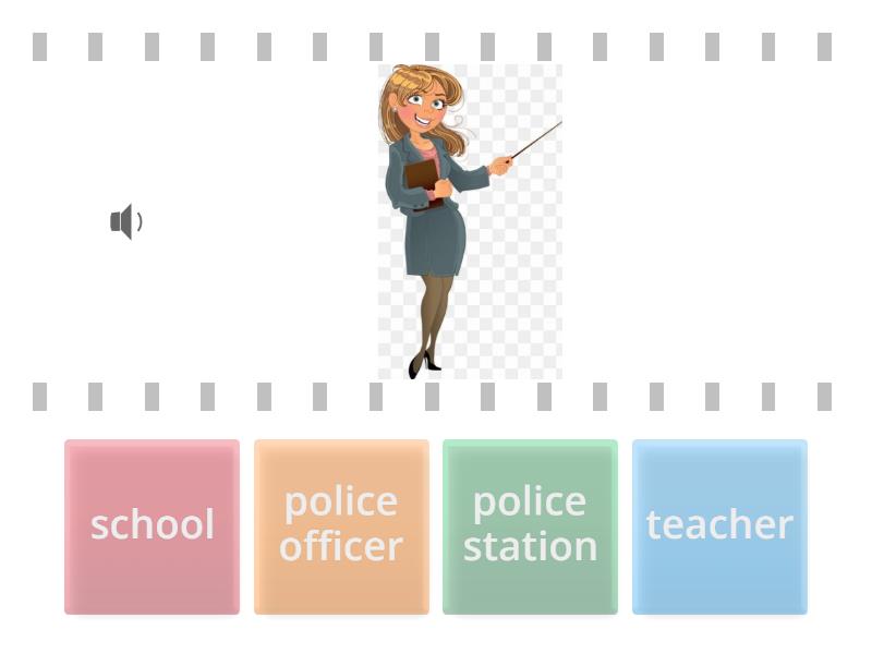 Teacher, school, police officer, police station_TASK2 - Find the match