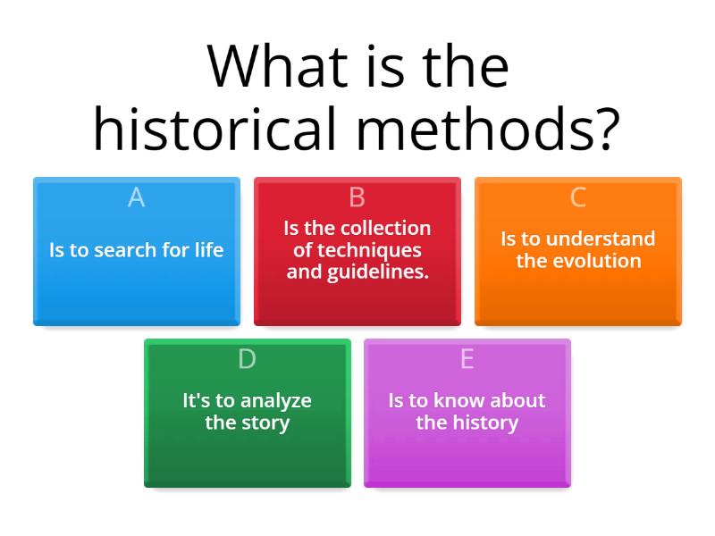 OF HISTORICAL METHODS AND HISTORY VS HISTORIOGRAPHY "By Alí Acosta" - Quiz