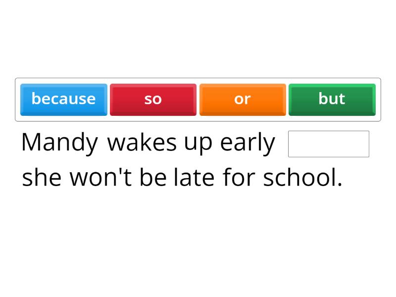 Linking Words: and, but, or, because, so - Complete the sentence