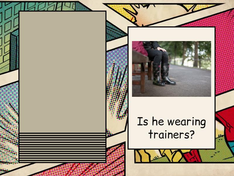 NEA2 - Unit 8 - Lesson 5 and 6: Are you wearing ...? Is he/she wearing ...