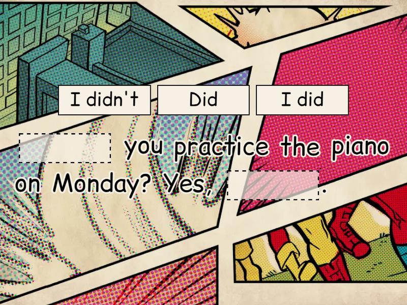 Look 3 - Unit 10 - Grammar - Did you...? - Complete the sentence Look 3 - Unit 10 - Grammar - Did you...? - Complete the sentence