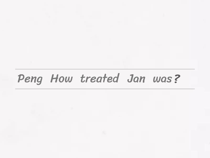 Making Questions about Jan Peng - Unjumble