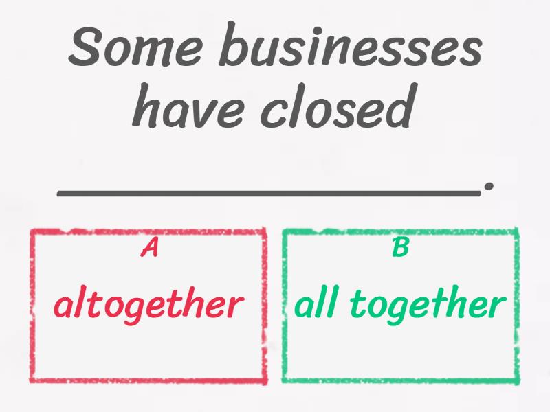 altogether / all together - Quiz