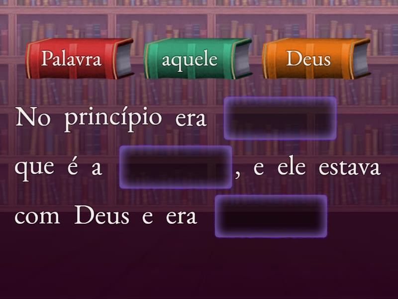 Completo o versículo Bíblico - Complete the sentence