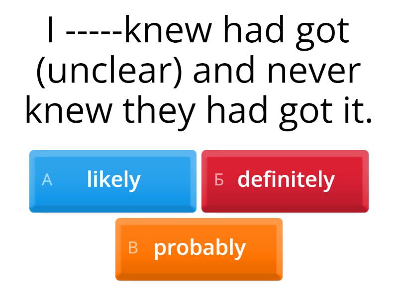 Modals: probability( Likely, unlikely, bound, definitely, probably ... Modals: probability( Likely, unlikely, bound, definitely, probably ...