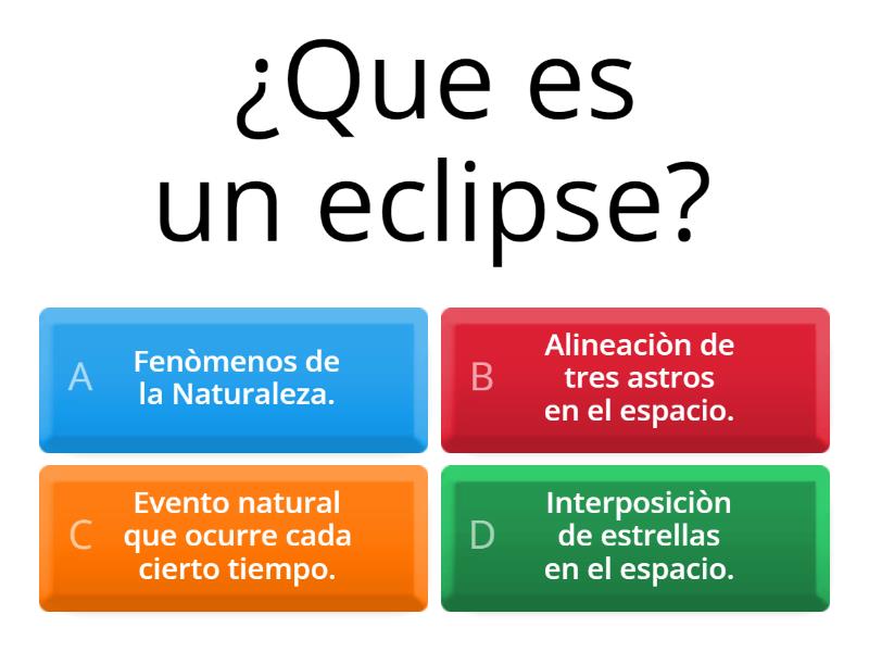 LOS ECLIPSES SOLARES 2A SEC 55 - Quiz