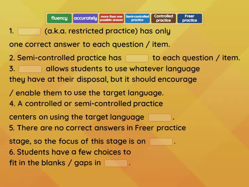 Controlled practice / Semi-controlled practice / Freer practice ...
