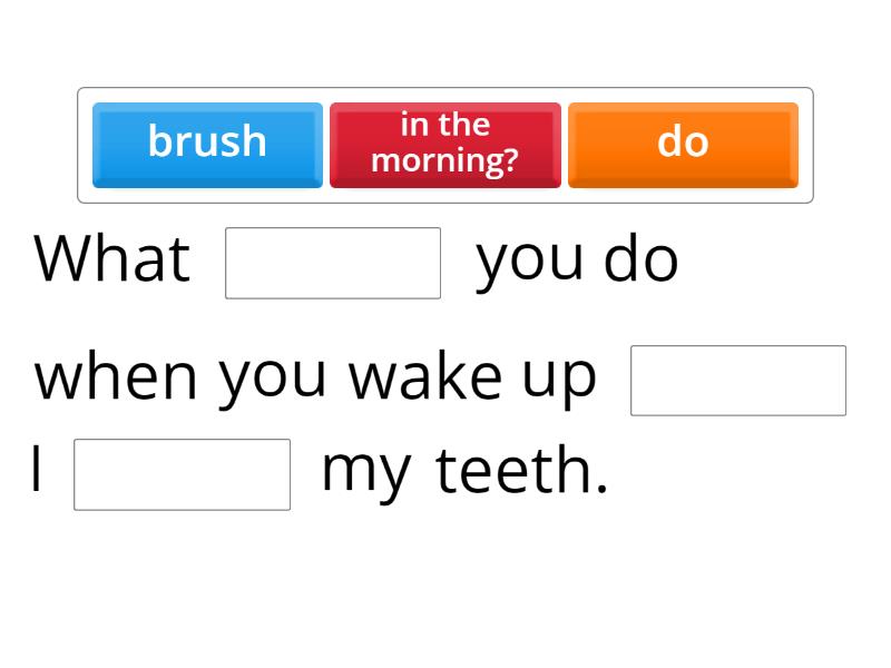 Daily routine- complete sentence - Complete the sentence