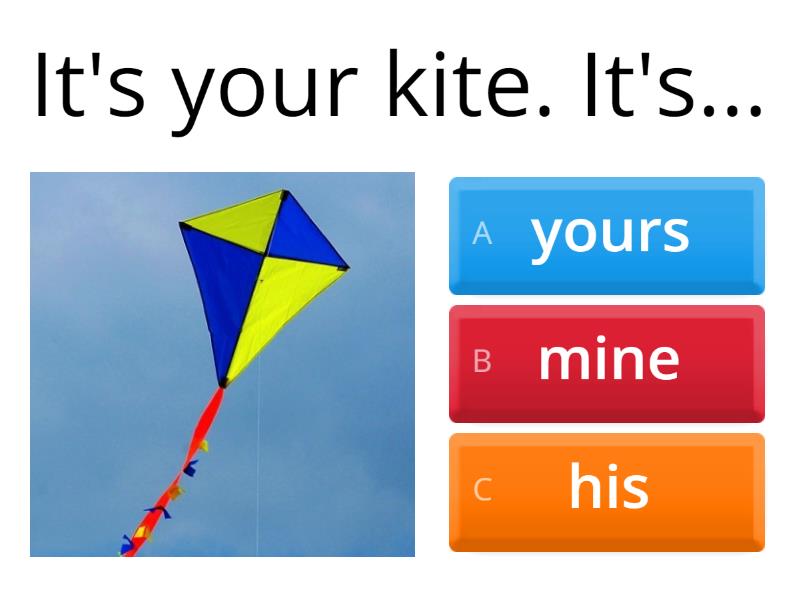 Possessive pronounse - Mine, Yours, Hers, His, ours, theirs - Quiz