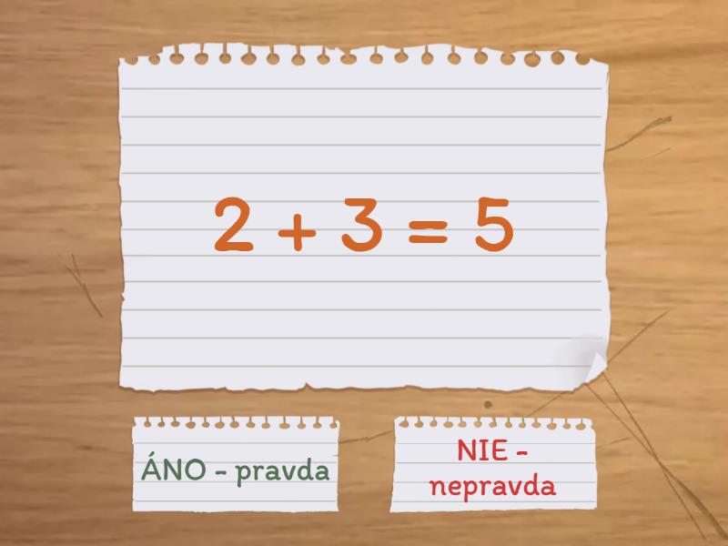 Vieš čo je pravda a nepravda? - True or false