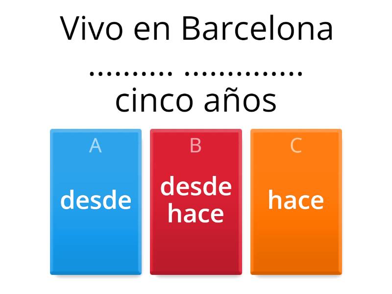 Marcadores temporales con desde y hace - Quiz