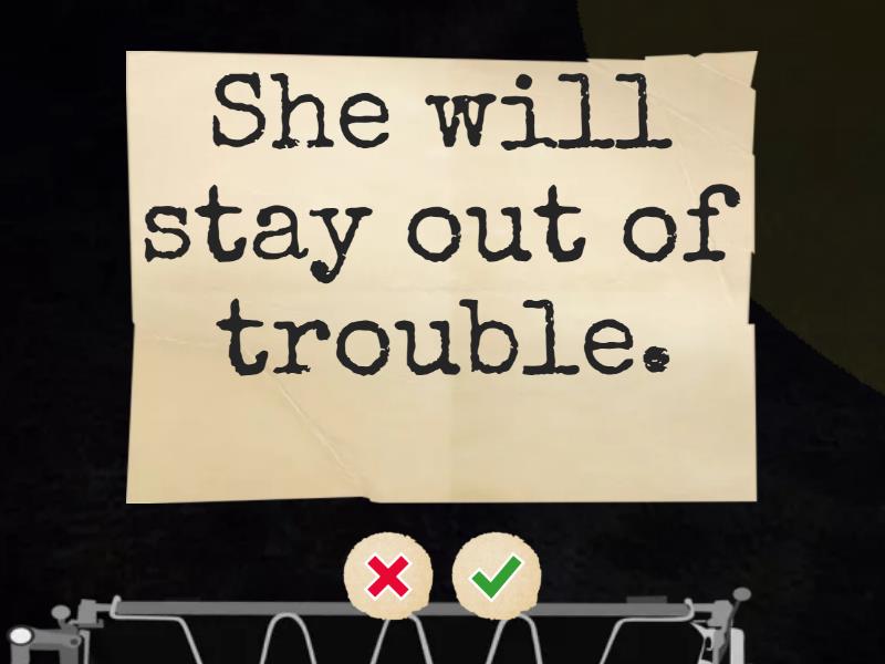 I will stay out of trouble. - Flash cards