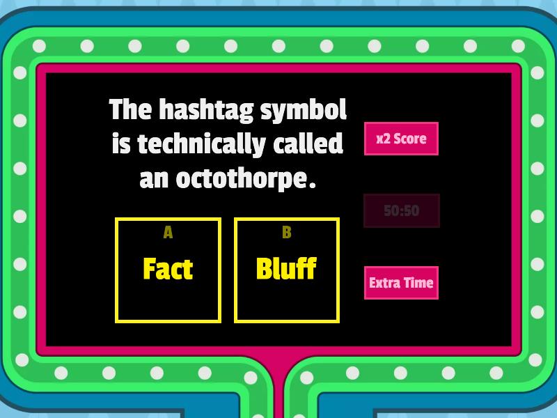FACT OR BLUFF? - Gameshow quiz