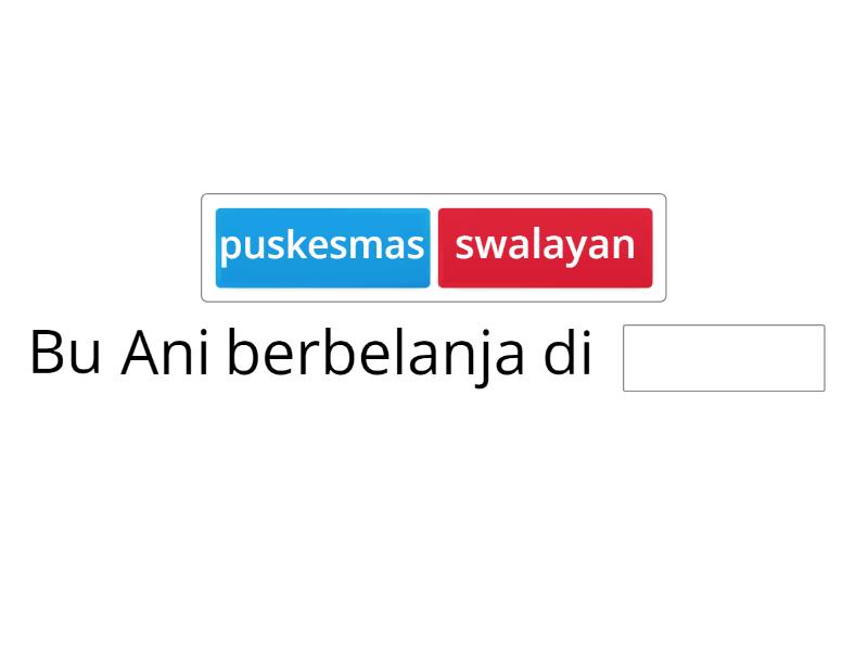 Kuis Kelas 1 Bahasa Indonesia Bab 7 - Completa la oración Kuis Kelas 1 Bahasa Indonesia Bab 7 - Completa la oración
