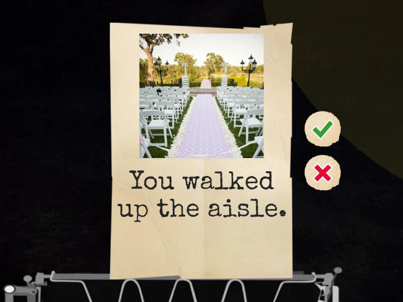 I walked up the aisle. to walk up the aisle - Flash cards