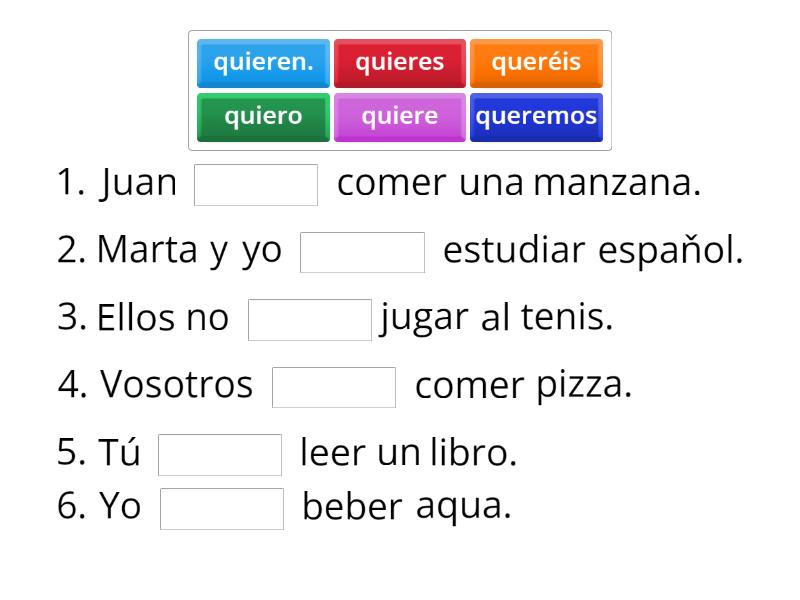 QUERER - frases - Complete the sentence