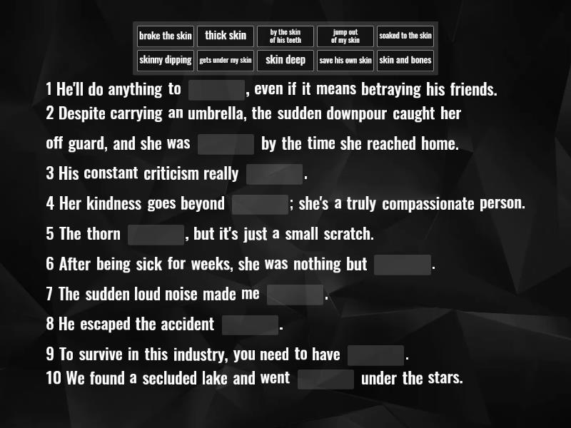 Expressions with 'skin' - Complete the sentence