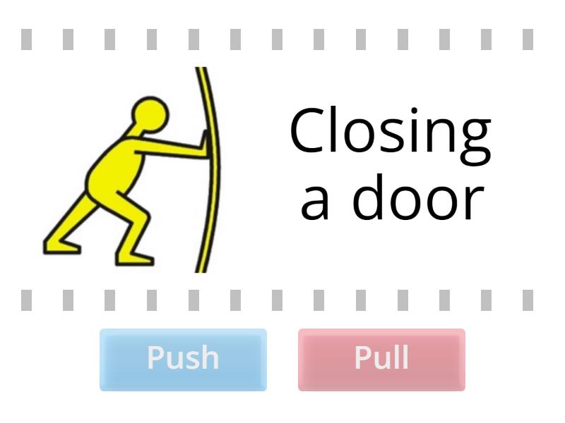 Forces - Push and Pull - True or false