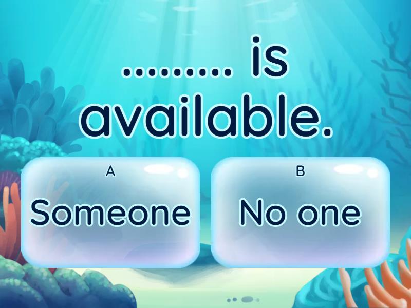 Indefinite Pronouns: Someone, anyone, no one. - Quiz