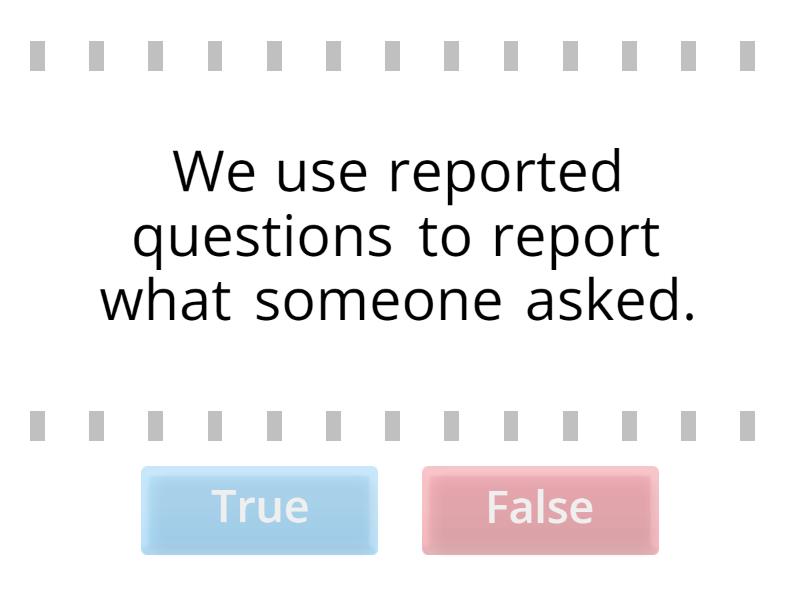 Reported questions - Analysis - True or false