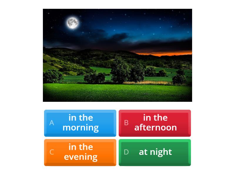 Morning, afternoon, evening, night - Quiz