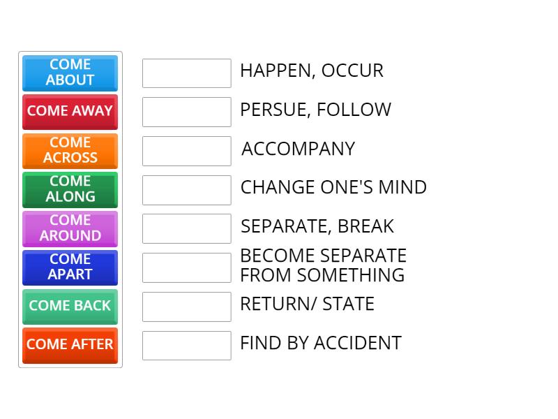 COME PHRASAL VERBS DEFINITIONS PRACTICE - Match up