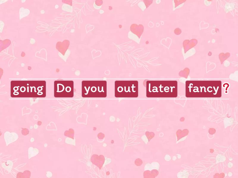 Informal language (f2f WB practice) order the words to make sentences ...