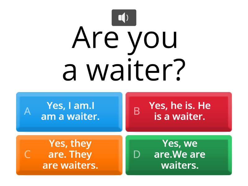 Are you a waiter? to be - Quiz