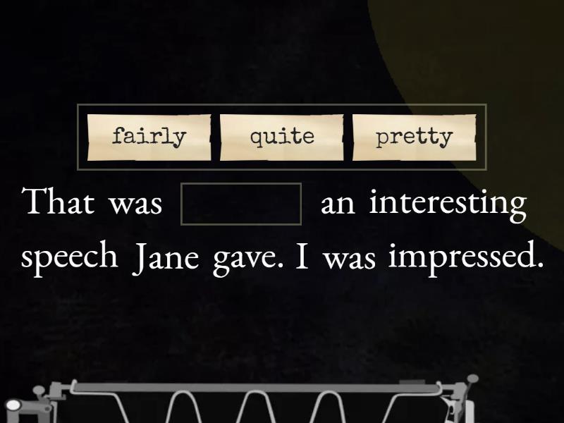 FCE Use of English Unit 5 Quite, rather, pretty, fairly - Complete the ...