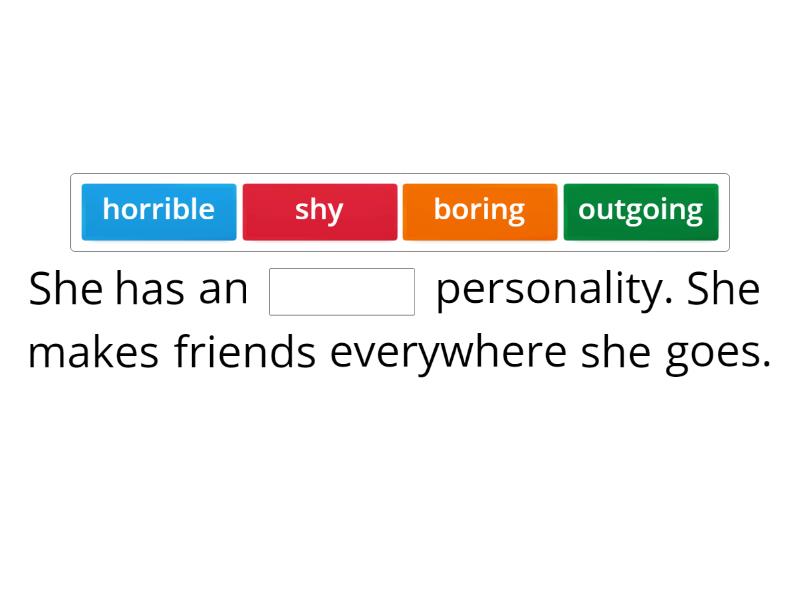 PERSONALITY ADJECTIVES - Complete the sentence