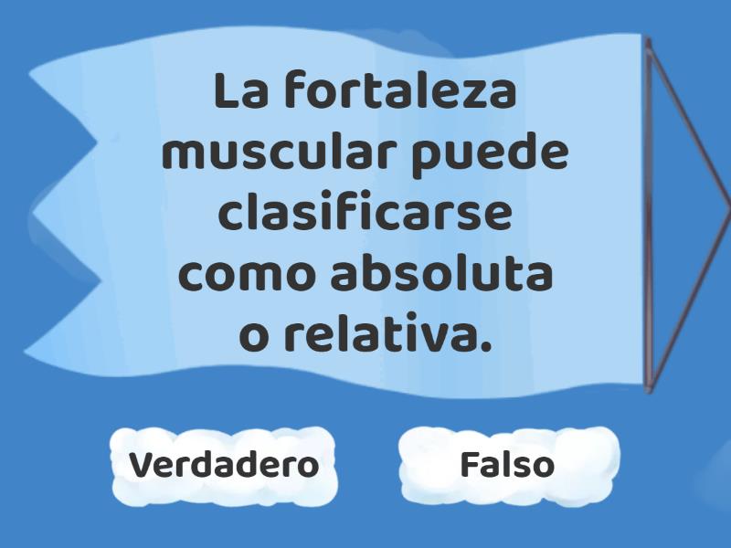 Fortaleza muscular. - Verdadero o falso