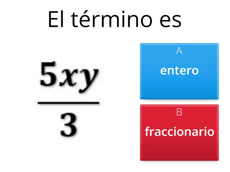 Término Entero o Fraccionario - Quiz
