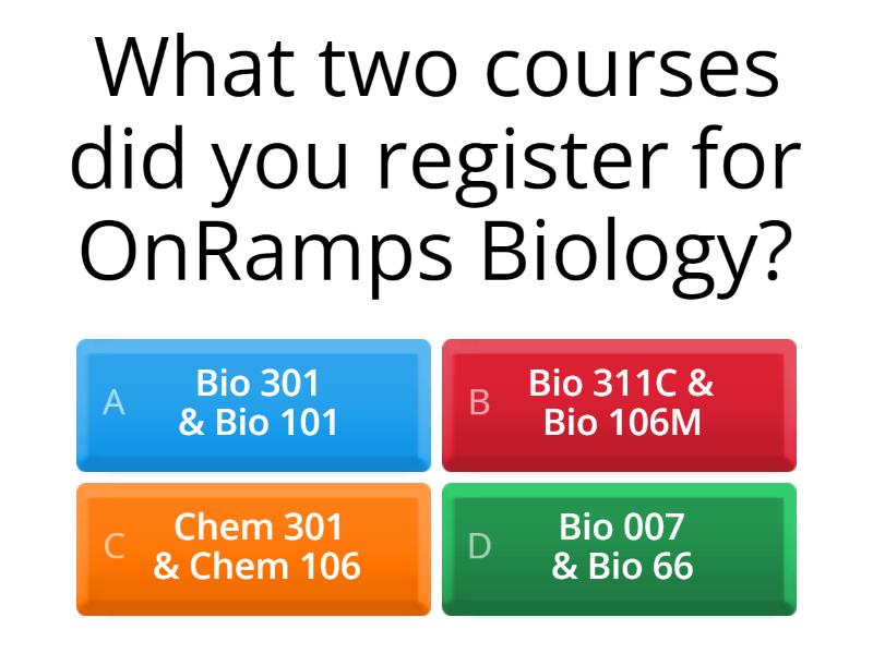 UT OnRamps Biology Syllabus Scavenger Hunt - Cuestionario UT OnRamps Biology Syllabus Scavenger Hunt - Cuestionario
