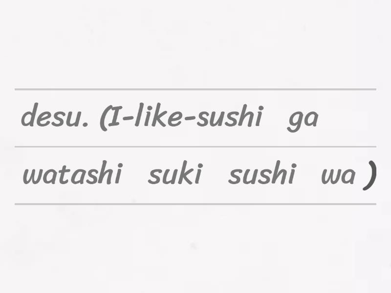 Likes and Dislikes - Japanese=(English) - Reordenar