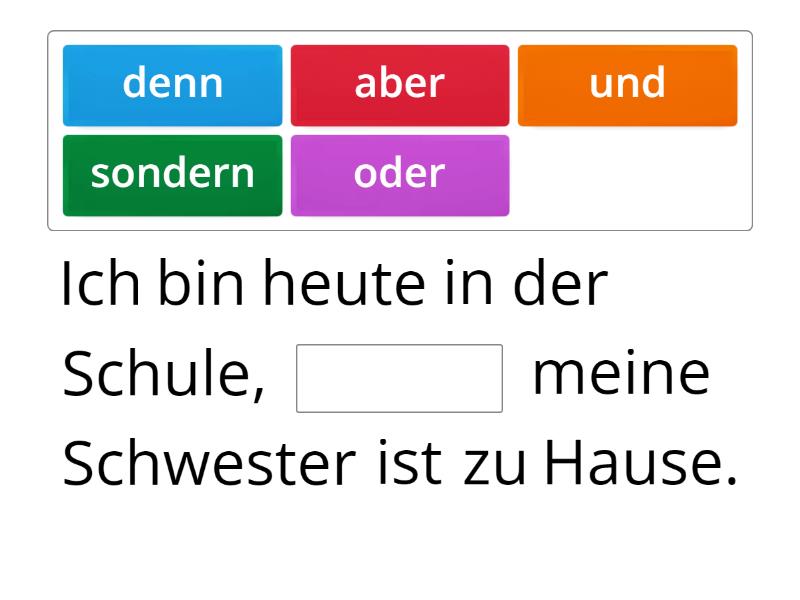 Konjunktionen einsetzen: Thema 1 Ganz Klasse 2 - Complete the sentence