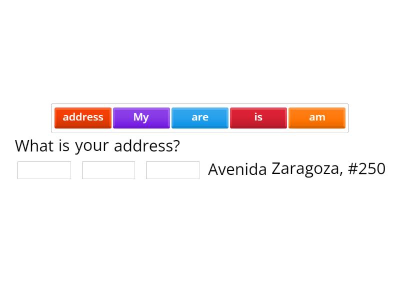What is your address? - Complete the sentence