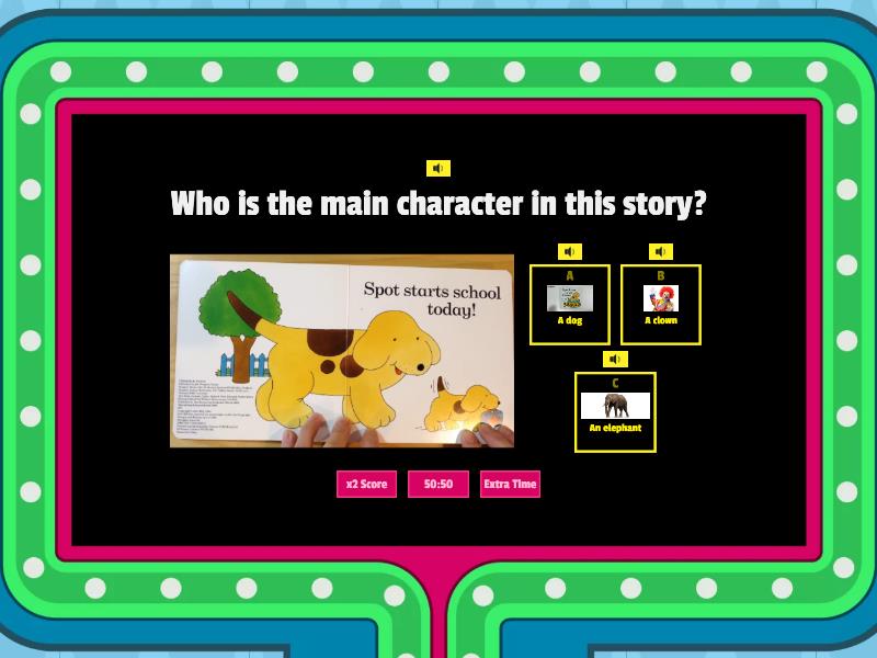 Story: Spot goes to school - Gameshow quiz
