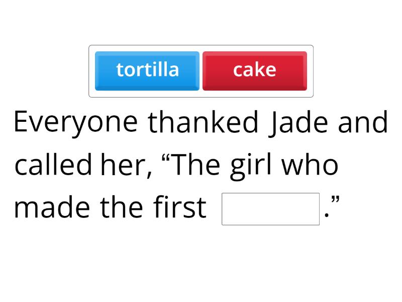 The First Tortilla - - Complete the sentence