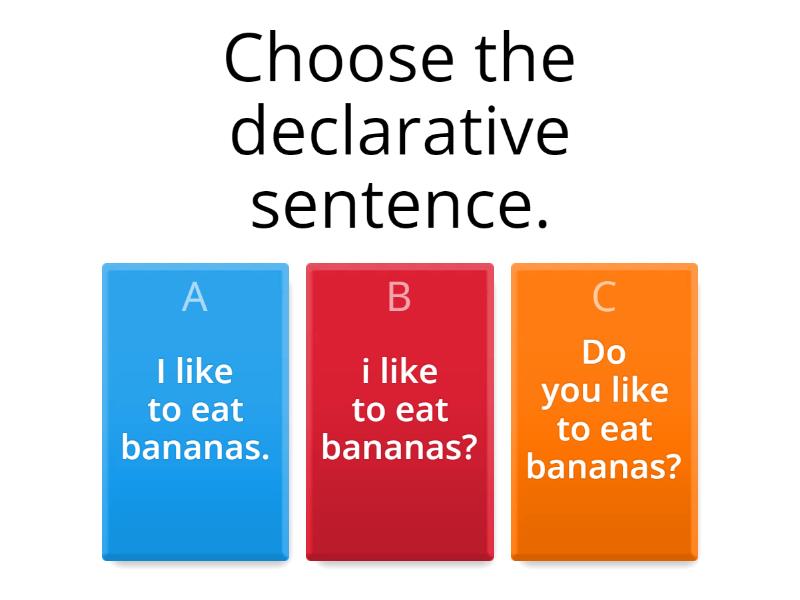 Choose the declarative sentence. - Quiz