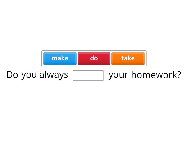 Collocations Take Make Do Have - Complete the sentence