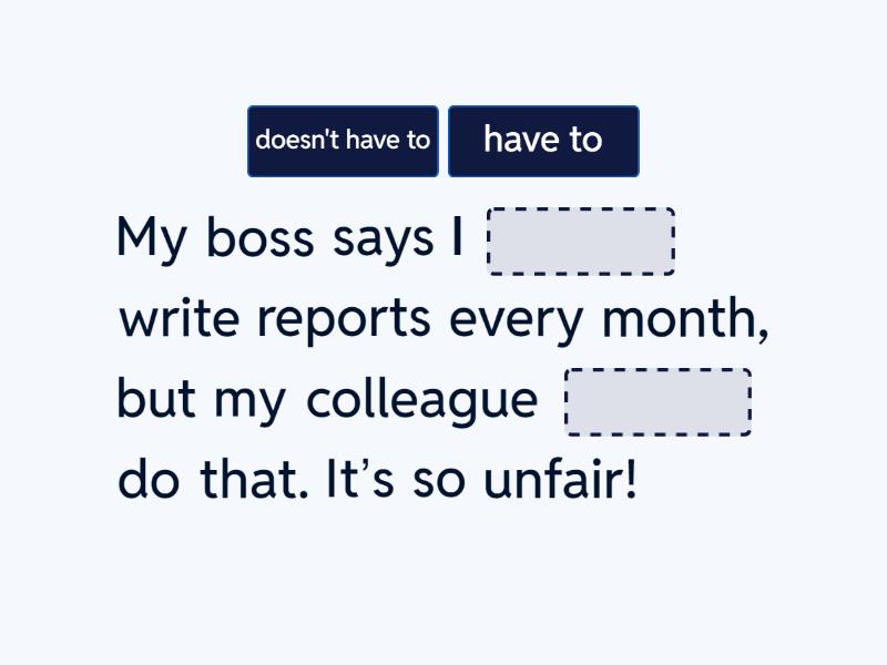 Have to - Complete the sentence